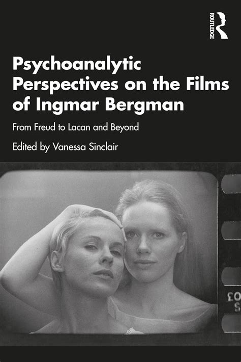 Psychoanalytic Perspectives On The Films Of Ingmar Bergman From Freud To Lacan And Beyond Ebook