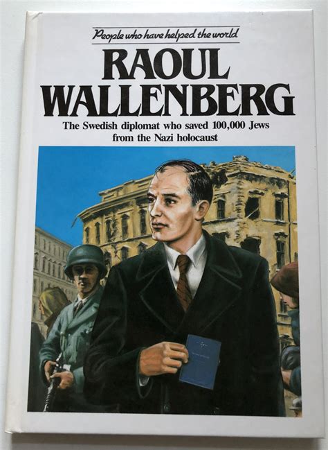 Raoul Wallenberg The Swedish Diplomat Who Saved 100000 Jews From The