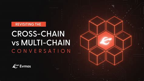 Cross Chain Vs Multi Chain Revisited By Evmos Communications The