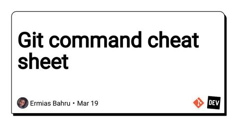 Git command cheat sheet : r/DevTo
