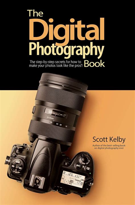 The Digital Photography Book The Step By Step Secrets For How To Make