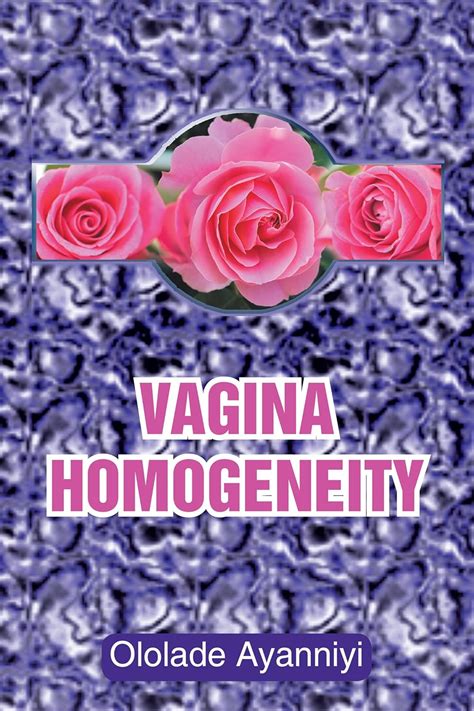 Vagina Homogeneity Kindle Edition By Ayanniyi Ololade Health