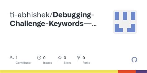Github Ti Abhishekdebugging Challenge Keywords What Are Components