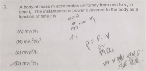A Body Of Mass M Accelerates Uniformly From Rest To V1 In Time T1 The