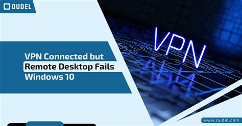Fix Vpn Connected But Remote Desktop Fails Windows 10 2024