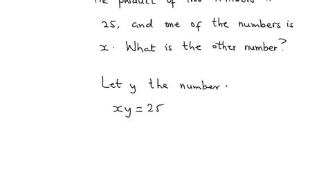 SOLVED The Product Of Two Numbers Is And One Of The Numbers Is X What Is The Other Number
