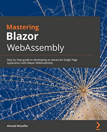 mastering blazor webassembly step by step guide to developing an