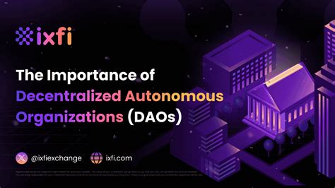 The Importance Of Daos In Crypto Governance Ixfi Blog