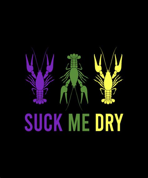 Suck Me Dry Mardi Gras Digital Art By Tinh Tran Le Thanh Pixels