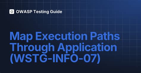Map Execution Paths Through Application Wstg Info 07 Owasp Testing