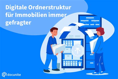 Digitale Ordnerstruktur Für Immobilien Immer Gefragter Docunite© Das Erste Real Estate Dms