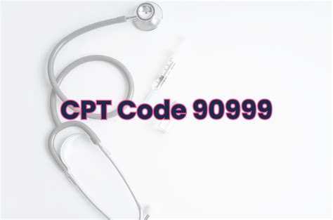 Cpt® 90999 Unlisted Dialysis Procedure Guide