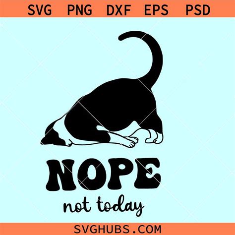 Nope Not Today Funny Cat Svg Lazy Cat Svg Cat Quotes Svg