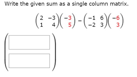 Solved Write The Given Sum As A Single Column Matrix 1