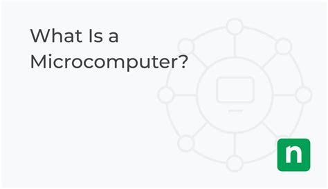 What Is A Microcomputer Definition And Benefits Ninjaone
