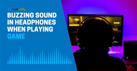 8 Insights For Buzzing Sound In Headphones When Playing Game