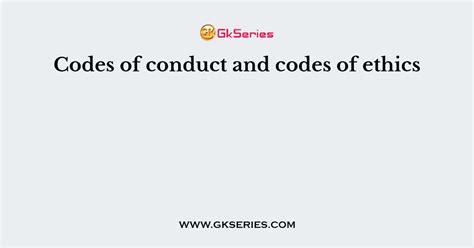 Codes Of Conduct And Codes Of Ethics