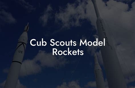 Cub Scouts Model Rockets Austin Rockets