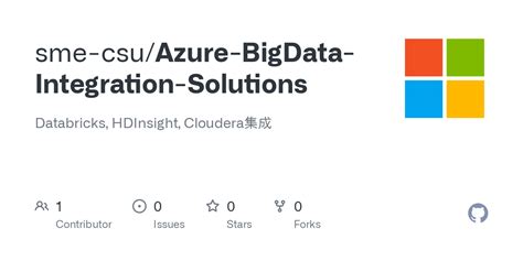Github Sme Csuazure Bigdata Integration Solutions Databricks Hdinsight Cloudera集成