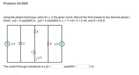 Solved Using The Phasor Technique Solve For I L In The Chegg Com