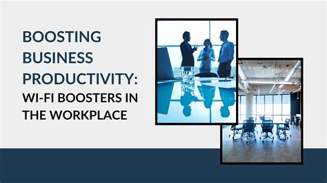 Boosting Business Productivity The Crucial Role Of Wifi Extenders