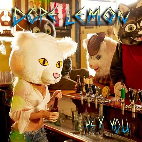 Dope Lemon Hey You Lyrics Genius Lyrics