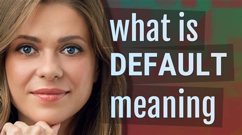 Default Meaning Of Default YouTube