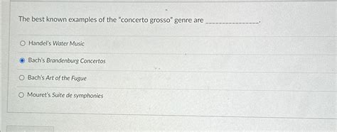 Solved The Best Known Examples Of The Concerto Grosso