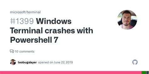 Windows Terminal Crashes With Powershell 7 · Issue 1399 · Microsoft