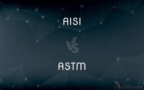 AISI Vs ASTM Whats The Difference