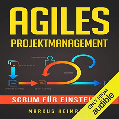 Agiles Projektmanagement Scrum für Einsteiger Agile Project