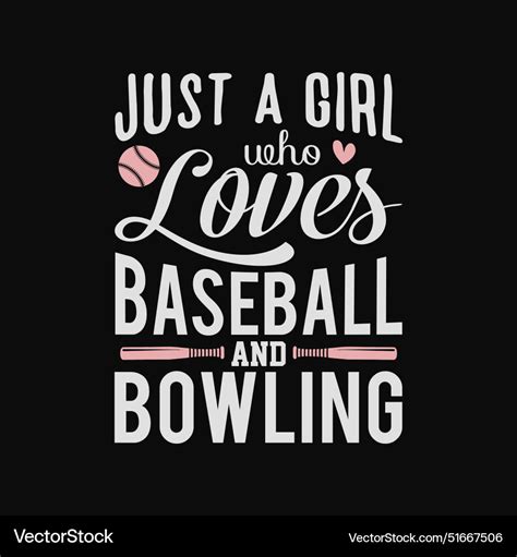 Just A Girl Who Loves Baseball And Bowling Vector Image
