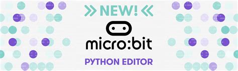 Microbit Educational Foundation On Linkedin New Python Editor