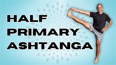 Led Half Primary Series Ashtanga Yoga For Beginners Yoga Interest
