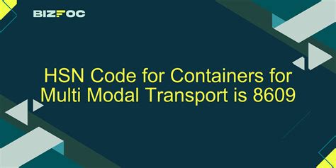 Hsn Code And Gst Rates For Containers For Multi Modal Transport 8609