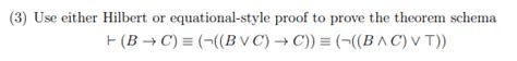 solved 3 ﻿use either hilbert or equational style proof to