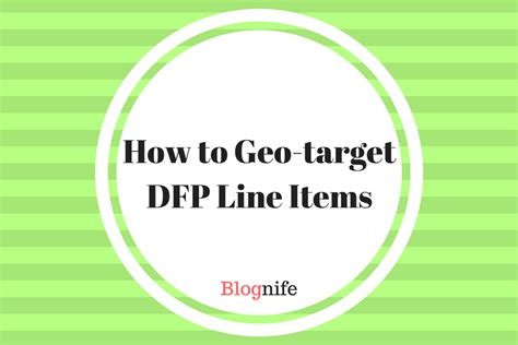 how to geo target dfp line items blognife