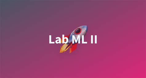 Lab ML II A Hugging Face Space By Santiagomv96