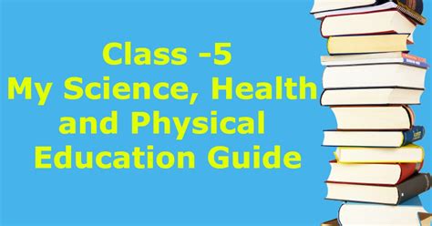 Full Class 5 My Science Health And Physical Education Guide All