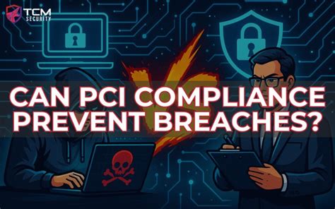 How Can Pci Dss Compliance Prevent Data Breaches Tcm Security