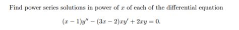 Solved Find Power Series Solutions In Power Of X Of Chegg Com