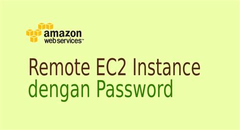 Cara Remote Ec2 Instance Dengan Password