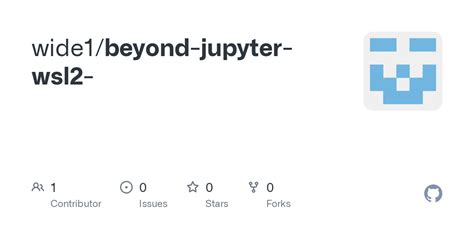 Github Wide1beyond Jupyter Wsl2