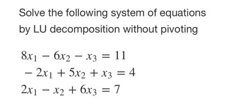 Solved Solve The Following System Of Equations By Lu