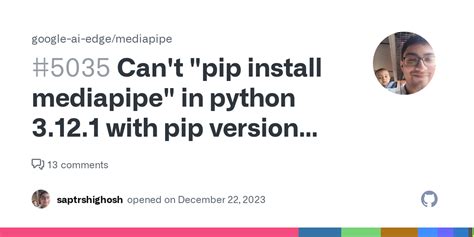 Cant Pip Install Mediapipe In Python 3121 With Pip Version 2332 In Windows · Issue 5035