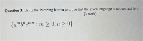 Solved Question Using The Pumping Lemma To Prove That The Chegg