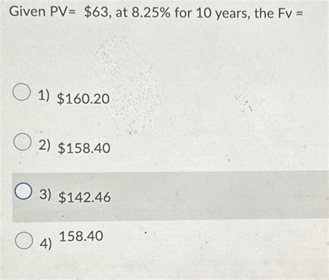 Solved Given Pv63 At 825 For 10 Years The Fv 1