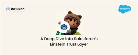 Unveiling Salesforces Einstein Trust Layer Inclusion Cloud