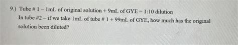 solved 9 tube 1 iml of original solution 9ml of gye