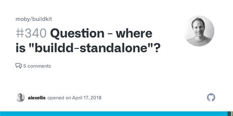 Question Where Is Buildd Standalone Issue Moby Buildkit GitHub
